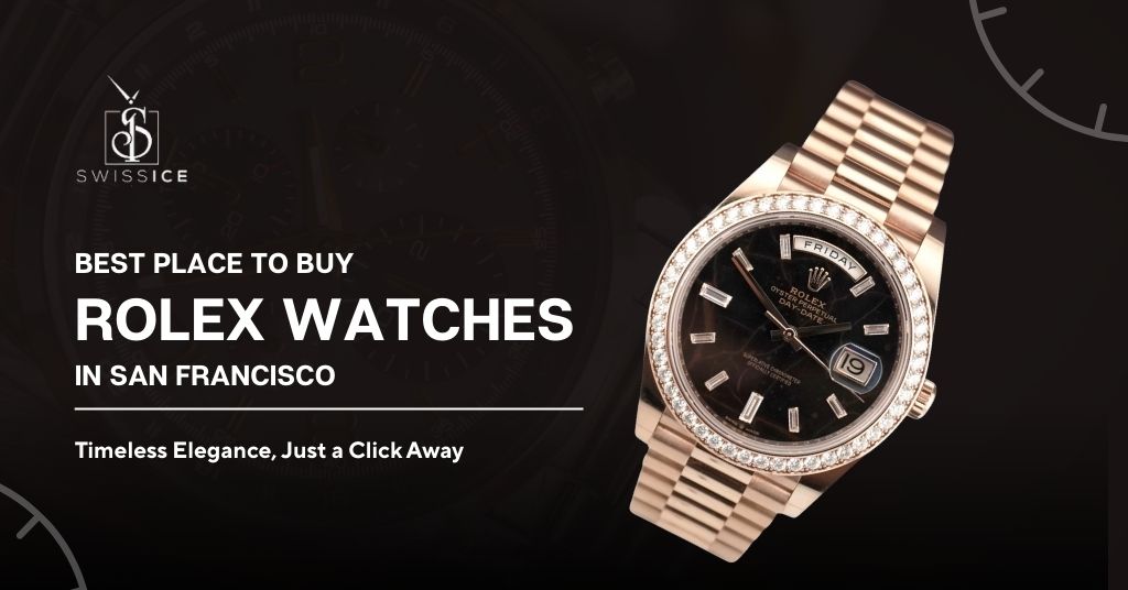 Best Place to Buy a Rolex Online in San Francisco: Your Ultimate Guide ...